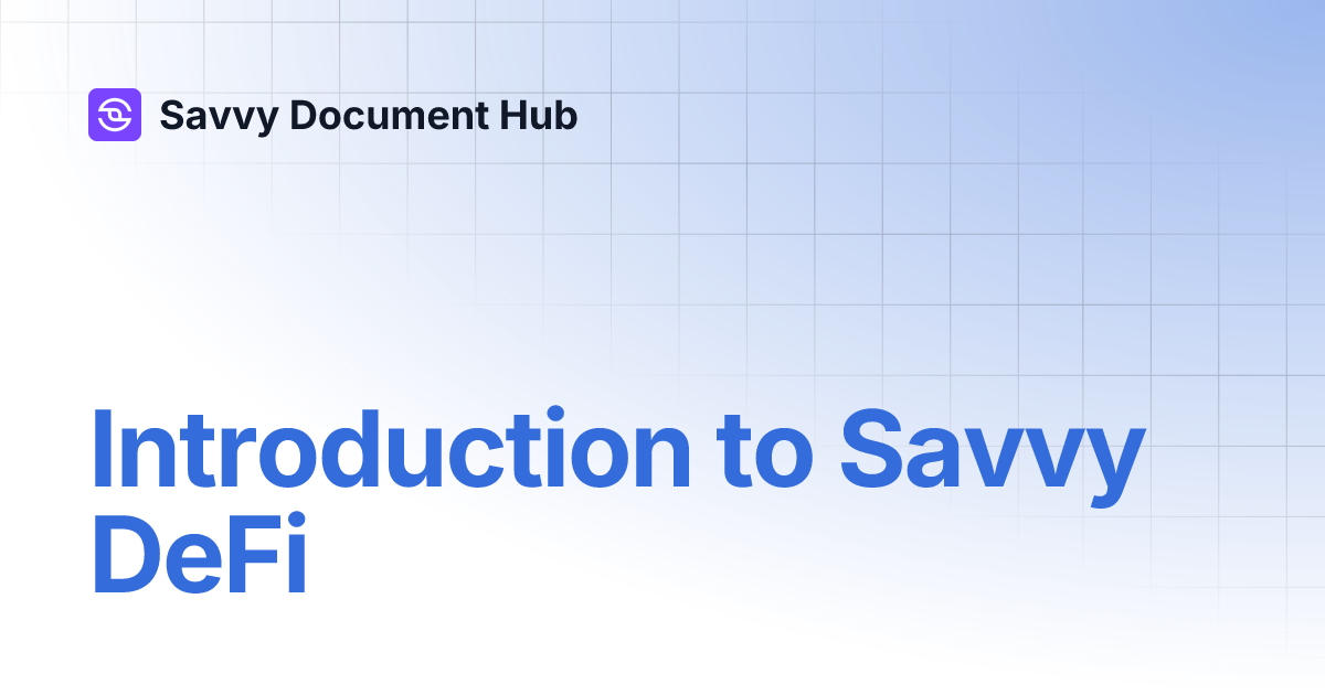 Introduction to Savvy DeFi | Savvy Document Hub
